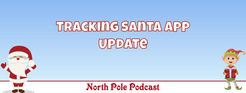 Tracking Santa App Update | Santa Update