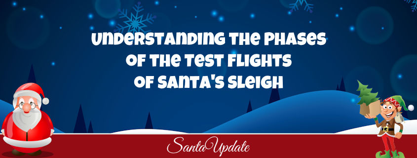 Understanding the Test Flights of Santa's Sleigh - Santa Update