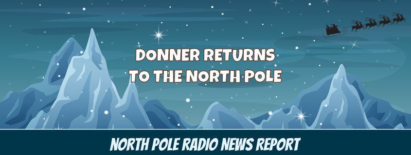 Donner Returns to the North Pole - Santa Update