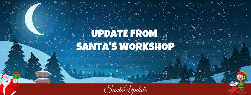 Update from Santa's Workshop - Santa Update