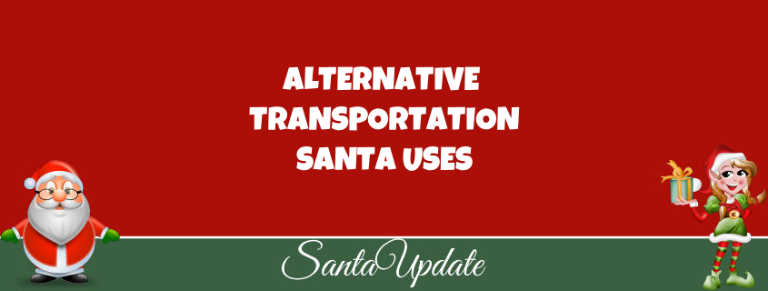 Alternative Transportation Santa Uses - Santa Update
