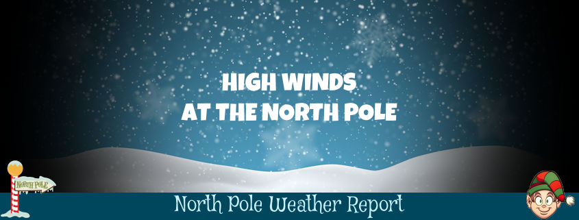 North Pole Weather is Raging - Santa Update