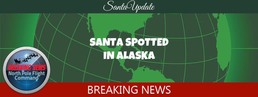 Alaska Reports a Merry Christmas - Santa Update