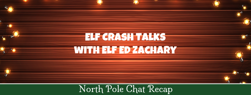 Elf Crash Talks with Elf Ed Zachary